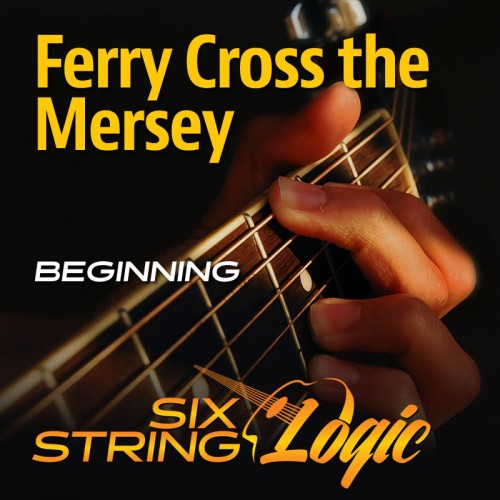 Ferry Cross the Mersey - Six String Logic